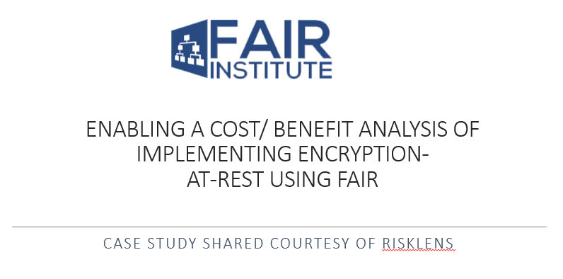 Case Study: Cost-Benefits of Implementing Encryption of Data-at-Risk