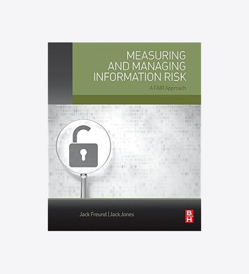 Measuring and Managing Information Risk: A FAIR Approach